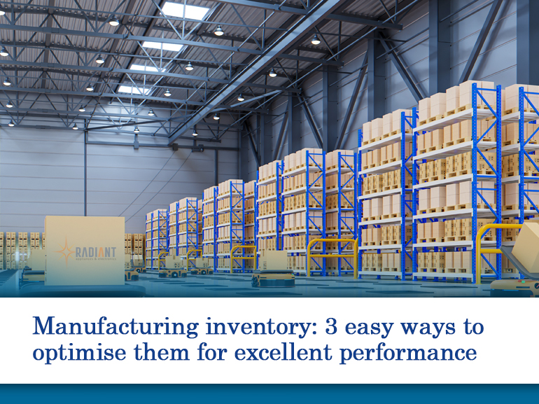 Manufacturing inventory: 3 easy ways to optimize them for excellent ...