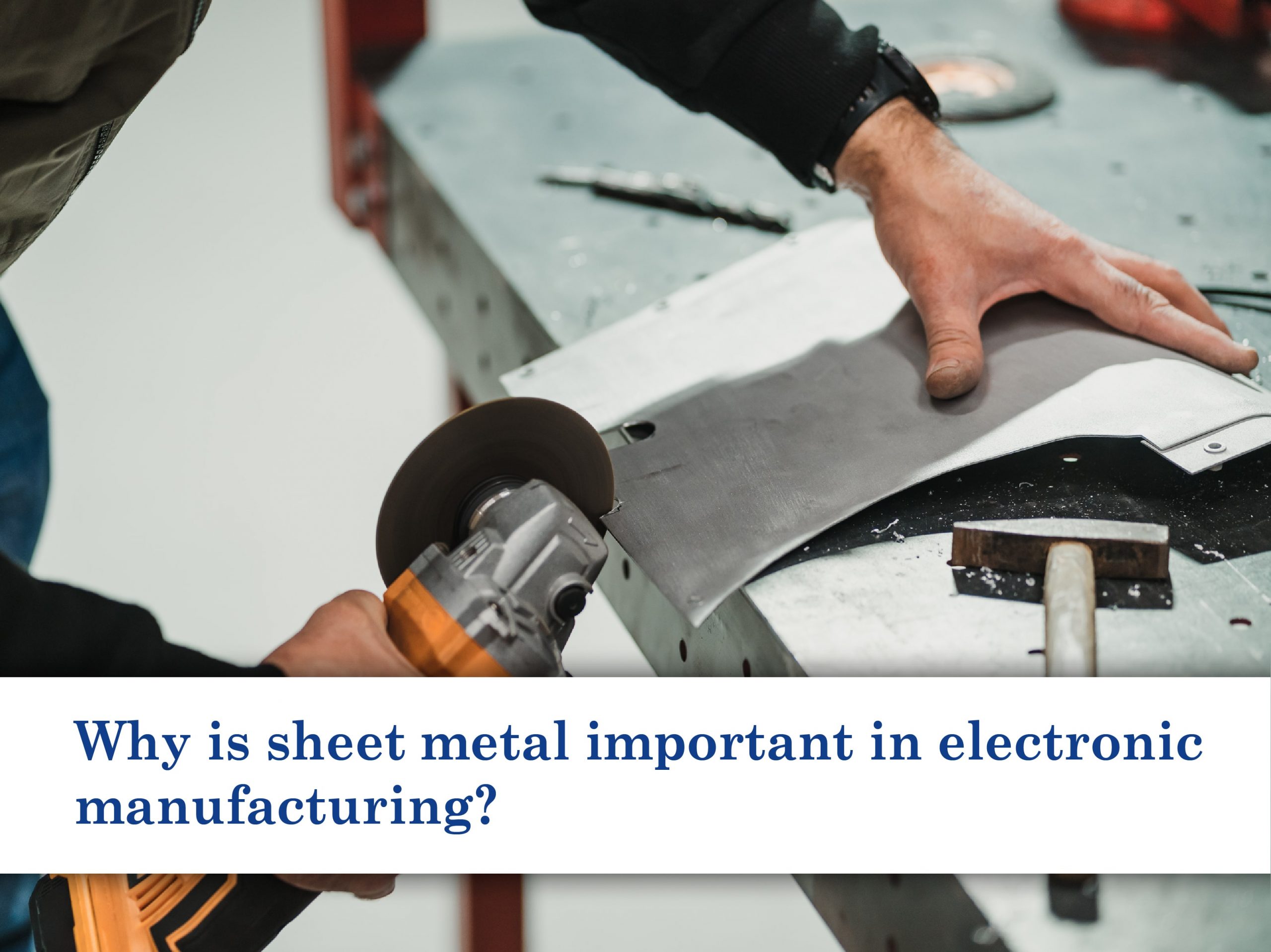 Why is sheet metal important in electronic manufacturing? - Radiant